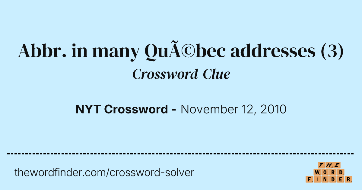 Abbr. in many Québec addresses — Crossword Clue
