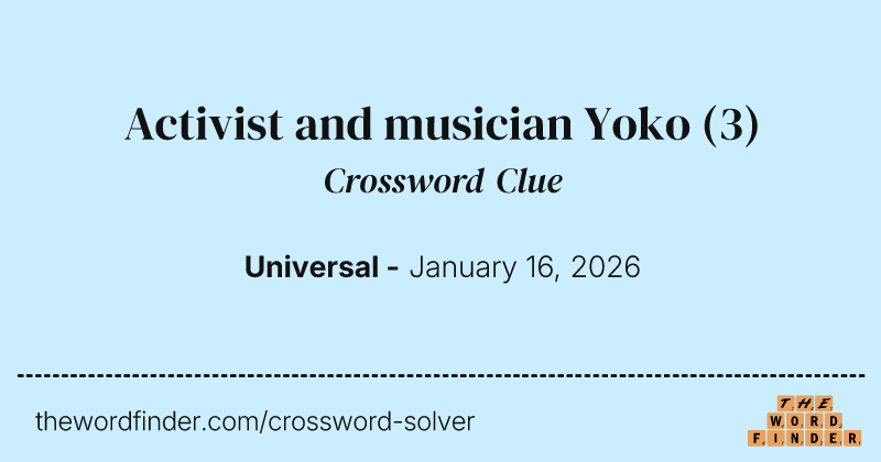 Activist and musician Yoko — Crossword Clue