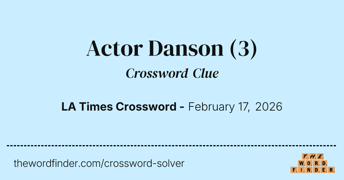 Actor Danson — Crossword Clue