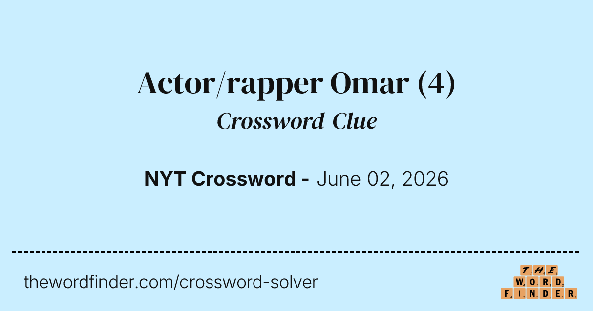 Actor/rapper Omar — Crossword Clue
