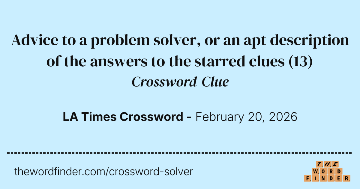 Advice to a problem solver, or an apt description of the answers to the ...
