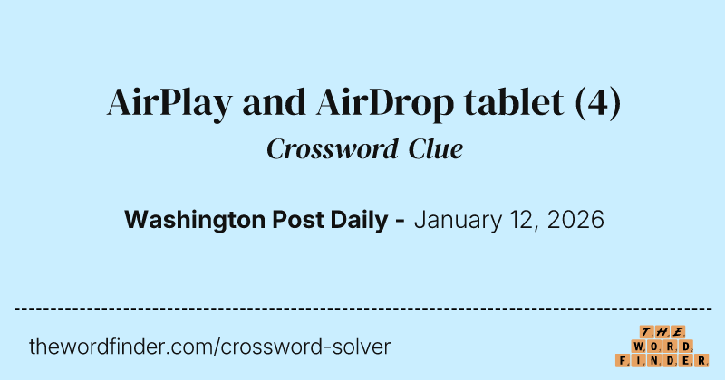 AirPlay and AirDrop tablet — Crossword Clue