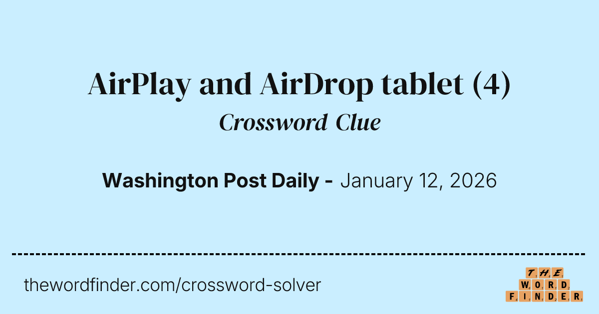 AirPlay and AirDrop tablet — Crossword Clue
