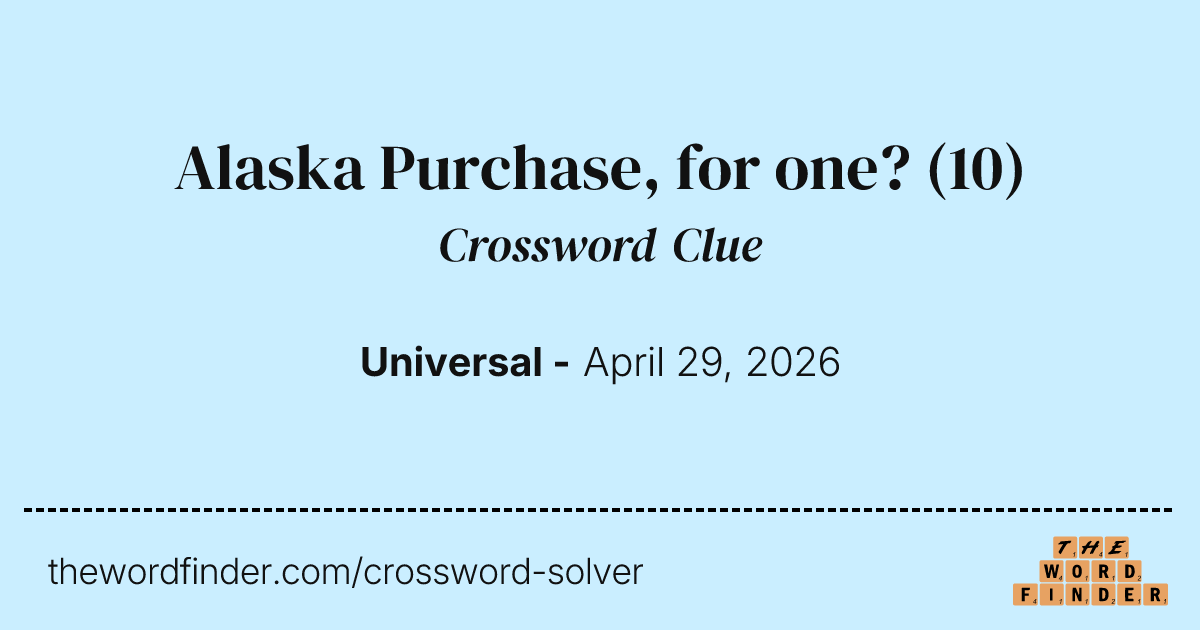 Alaska Purchase, for one? — Crossword Clue