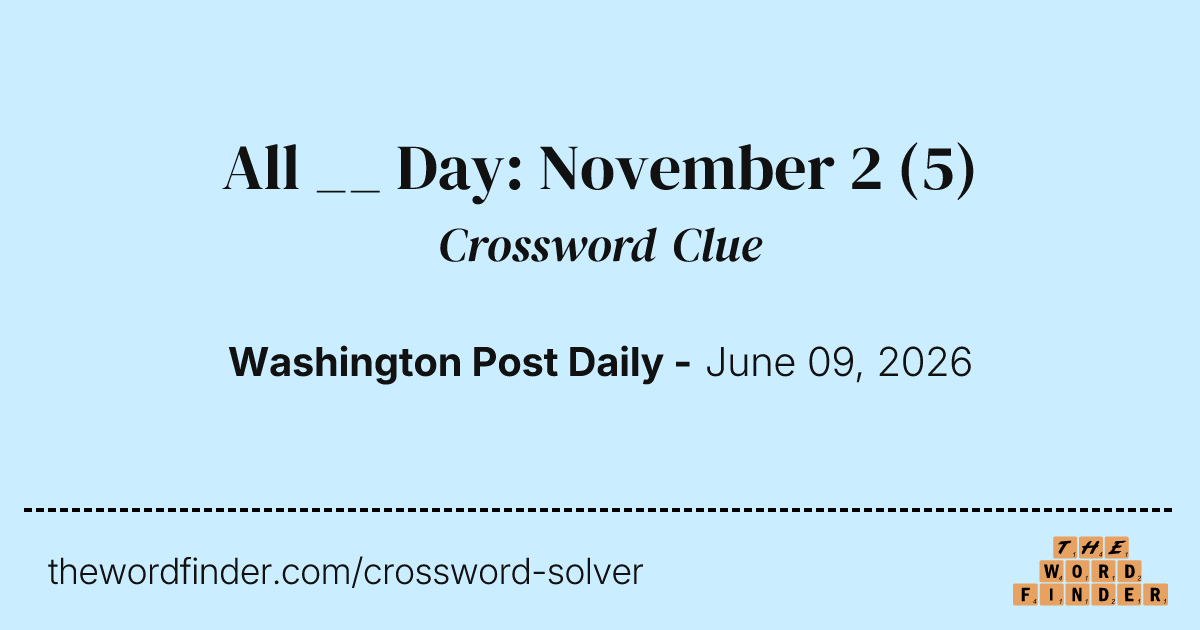 All __ Day: November 2 — Crossword Clue