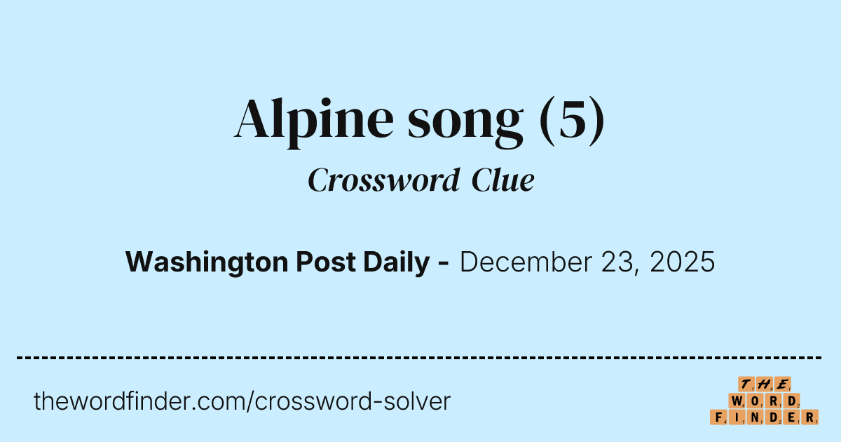 Alpine song — Crossword Clue