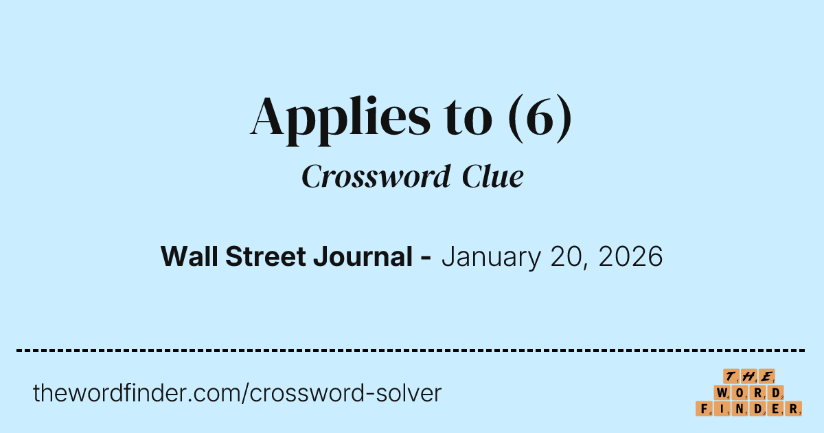 Applies to — Crossword Clue