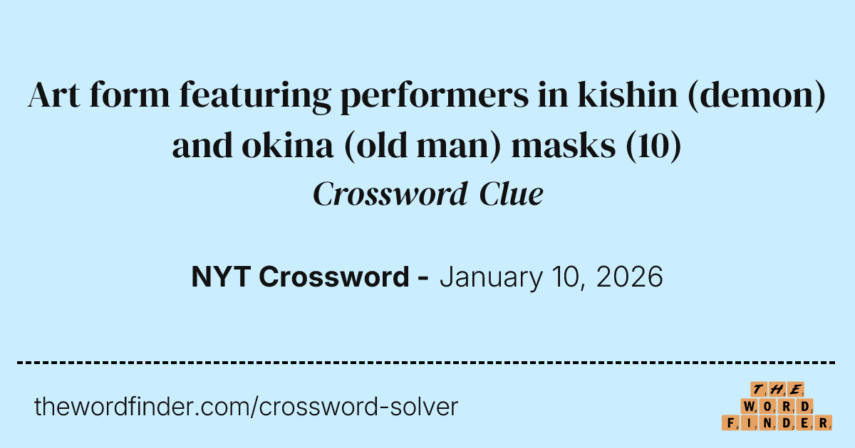 Art form featuring performers in kishin (demon) and okina (old man ...