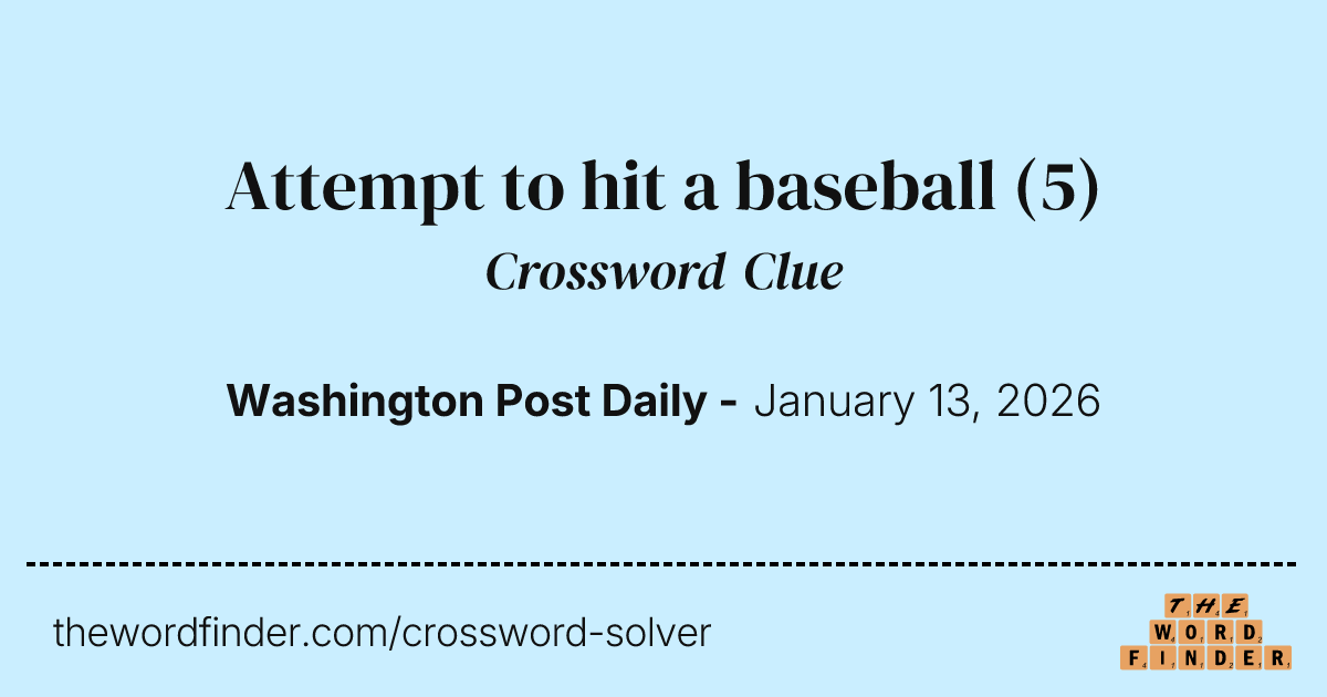 Attempt to hit a baseball — Crossword Clue