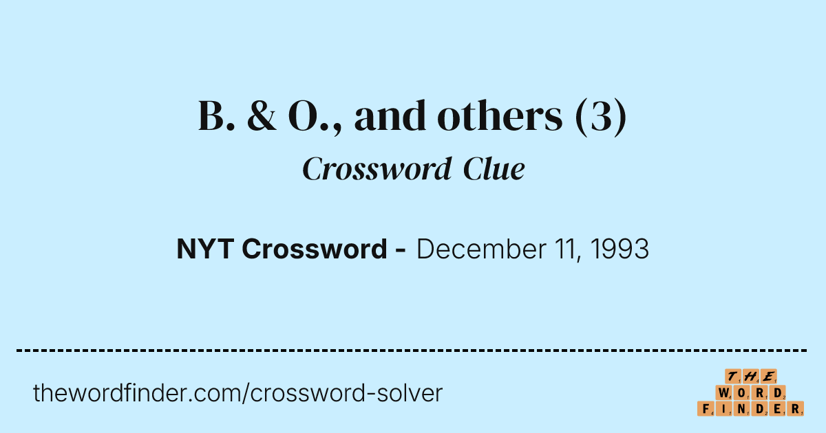 B. & O., and others — Crossword Clue