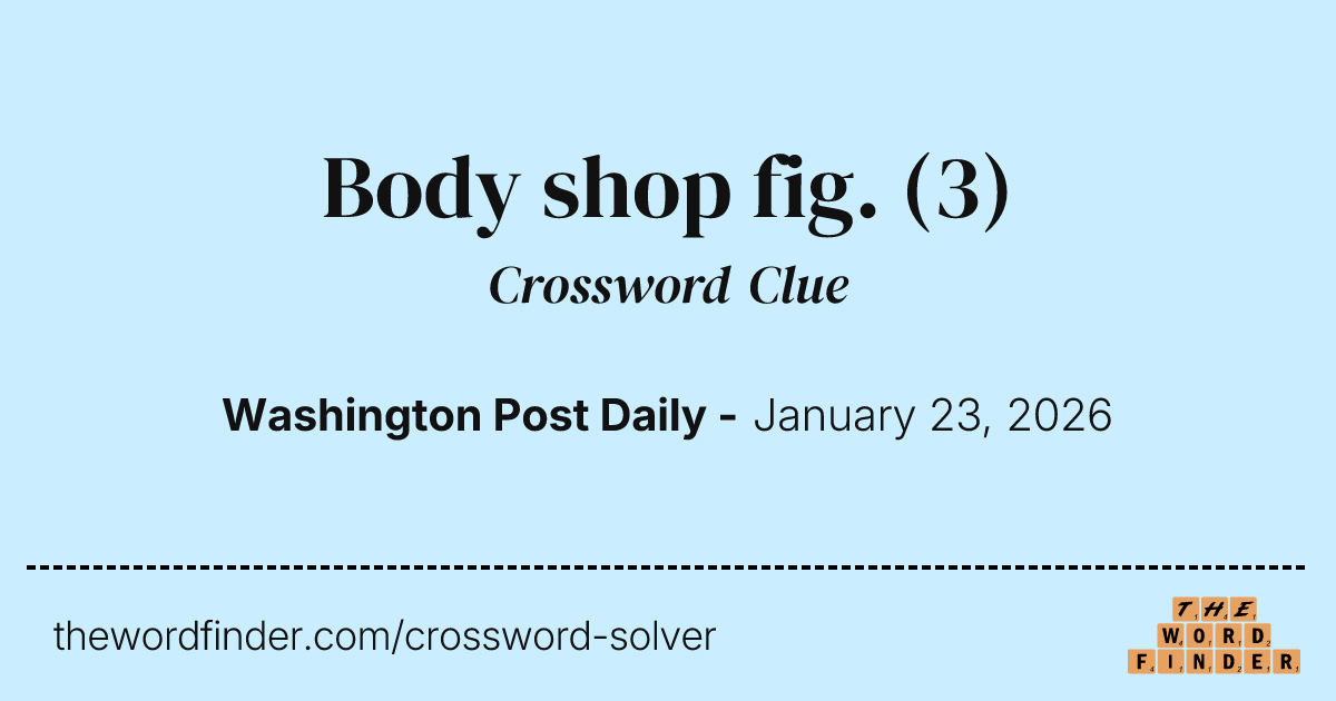 Body shop fig. — Crossword Clue