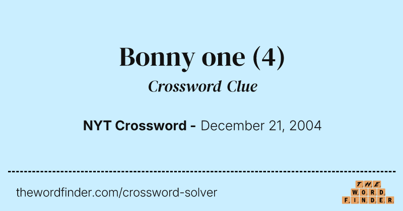 Bonny one — Crossword Clue