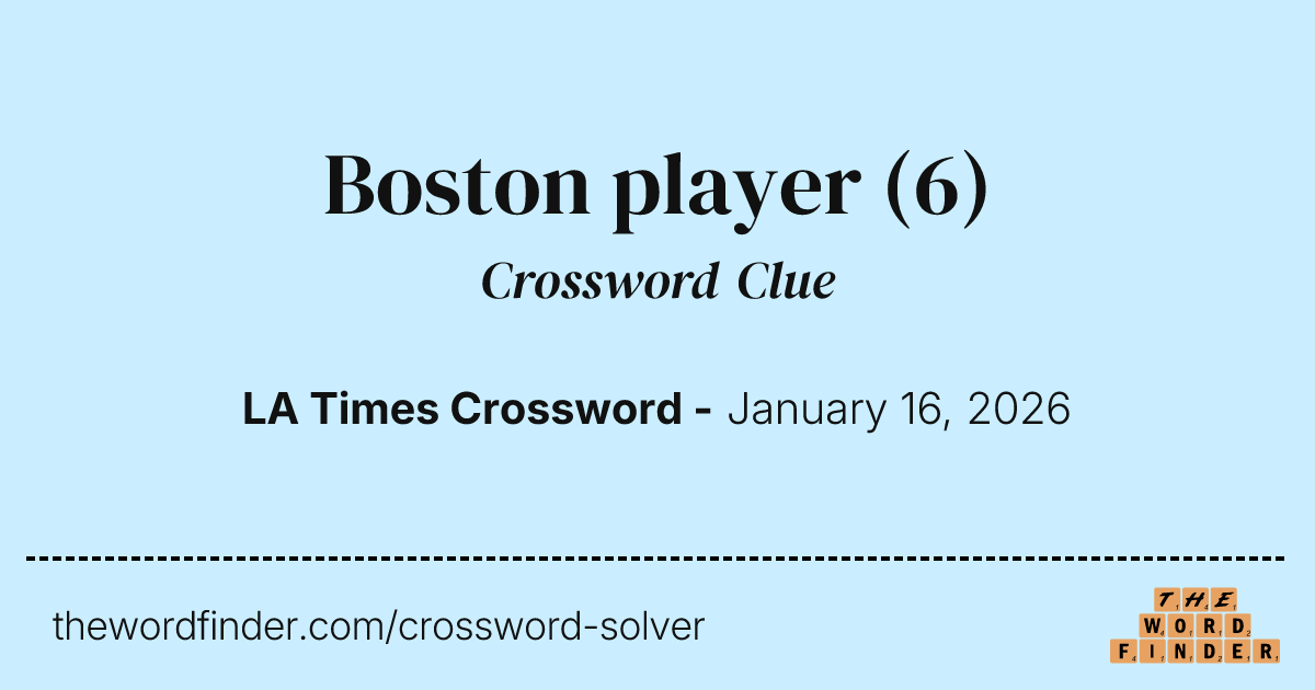Boston player — Crossword Clue
