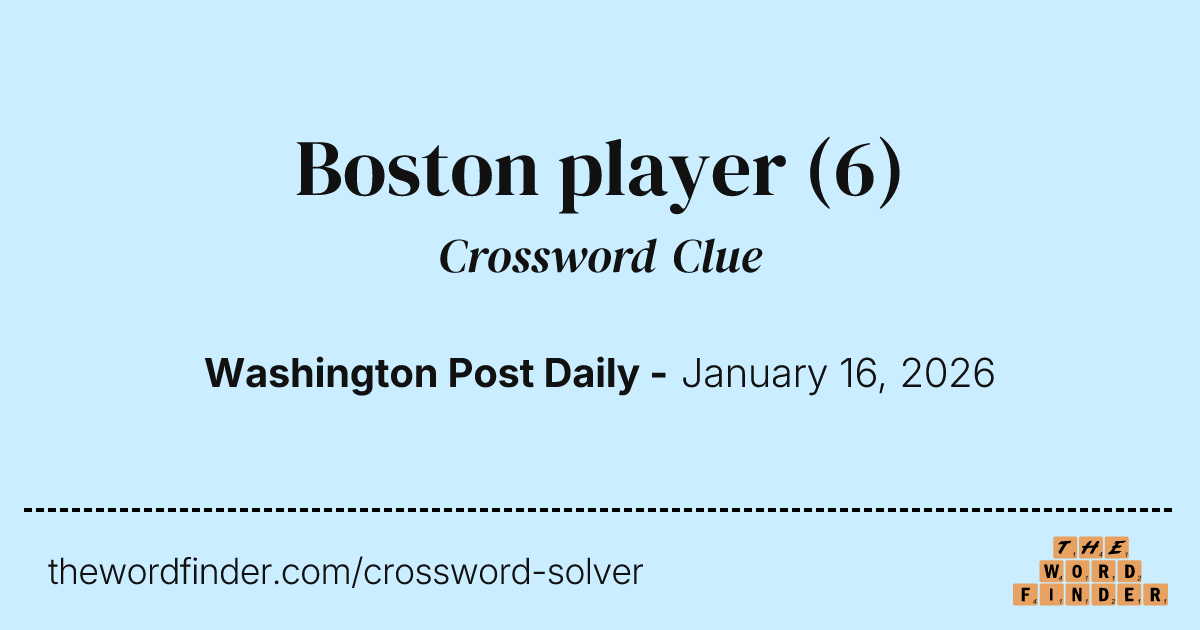 Boston player — Crossword Clue