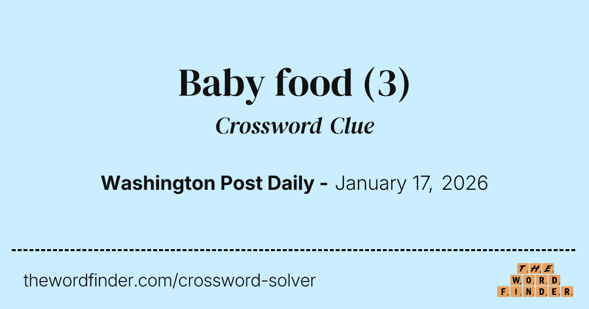 Baby food — Crossword Clue