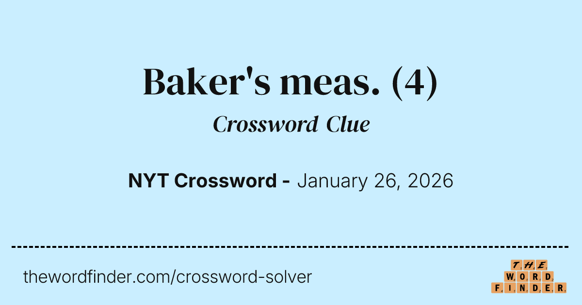Baker's meas. — Crossword Clue
