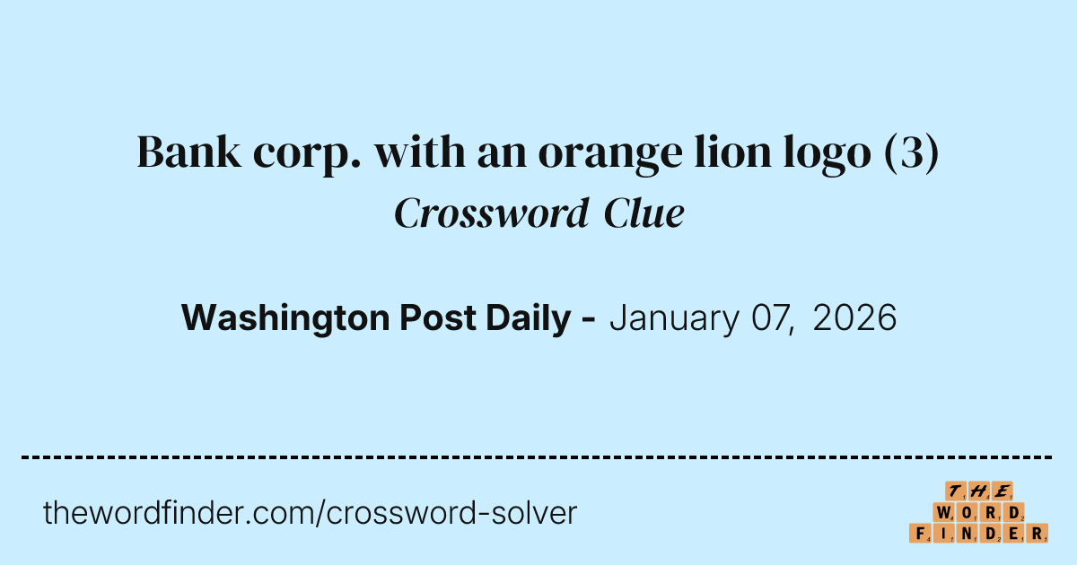 Bank corp. with an orange lion logo — Crossword Clue