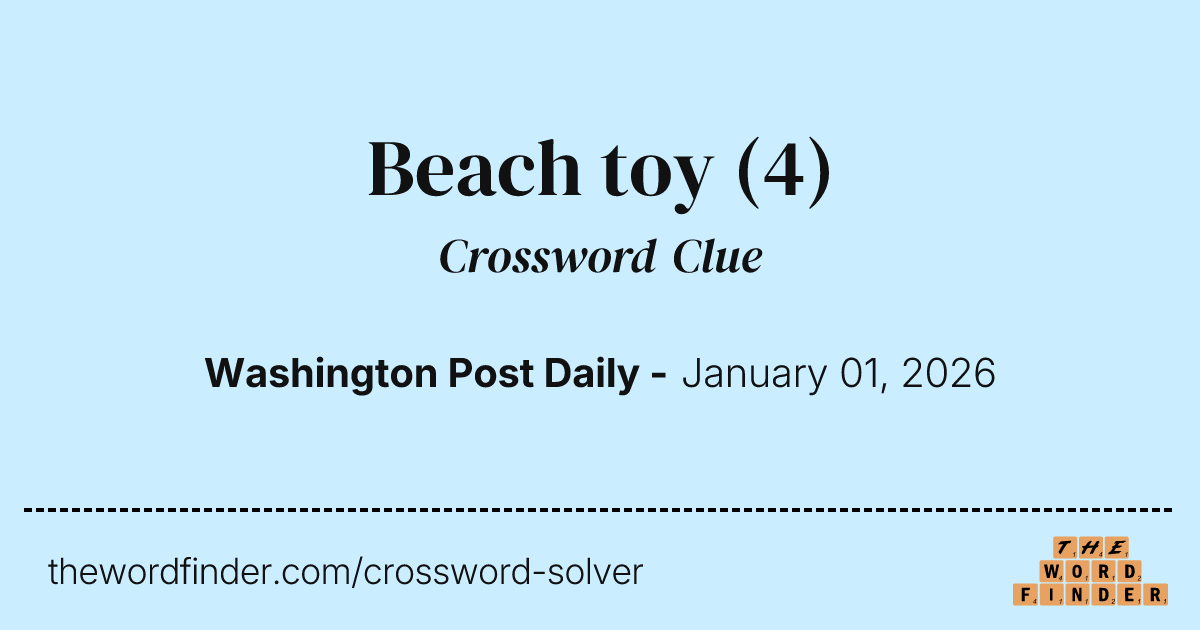 Beach toy — Crossword Clue