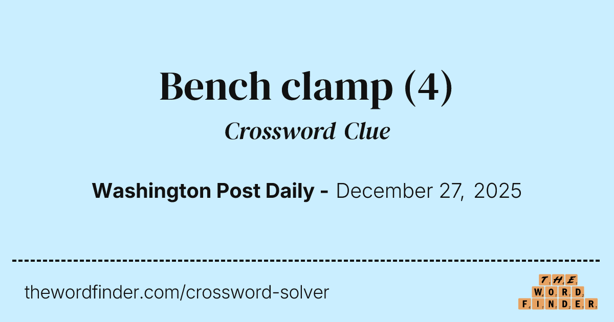 Bench clamp — Crossword Clue