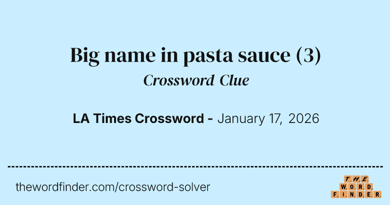 Big name in pasta sauce — Crossword Clue