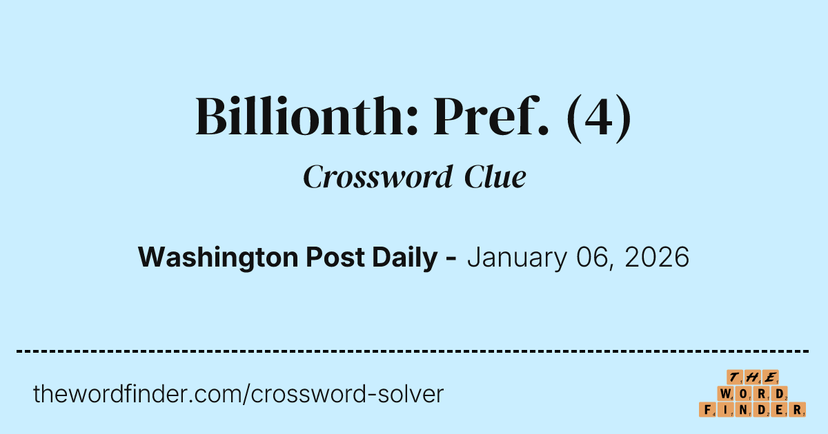 Billionth: Pref. — Crossword Clue