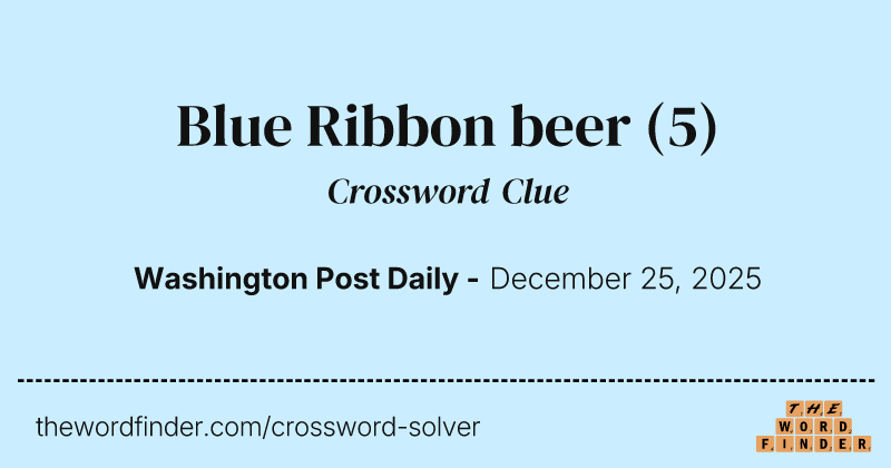 Blue Ribbon beer — Crossword Clue