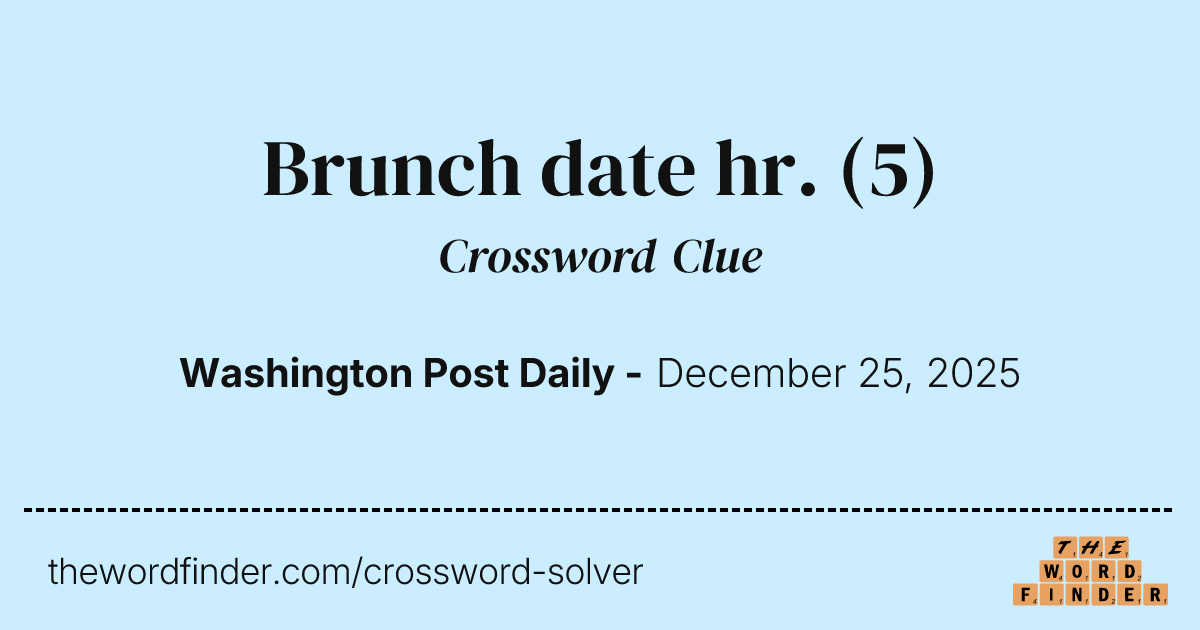Brunch date hr. — Crossword Clue