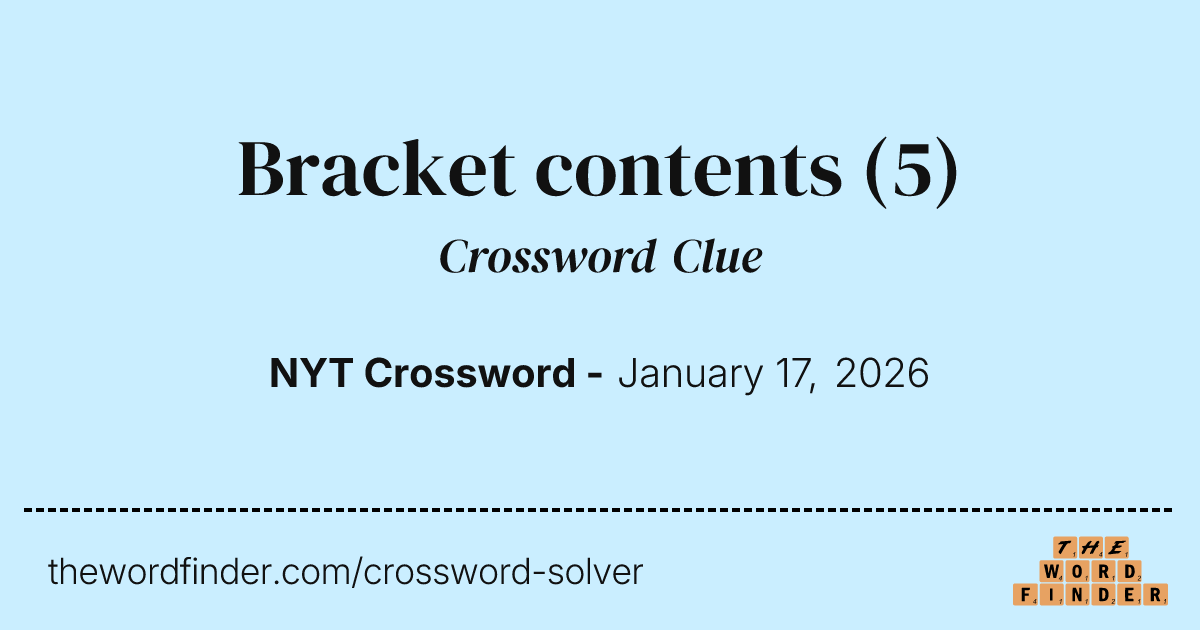 Bracket contents — Crossword Clue