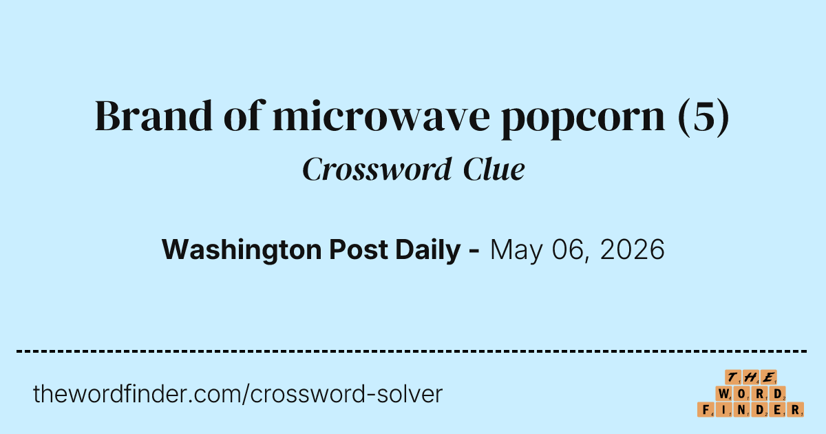 Brand of microwave popcorn — Crossword Clue