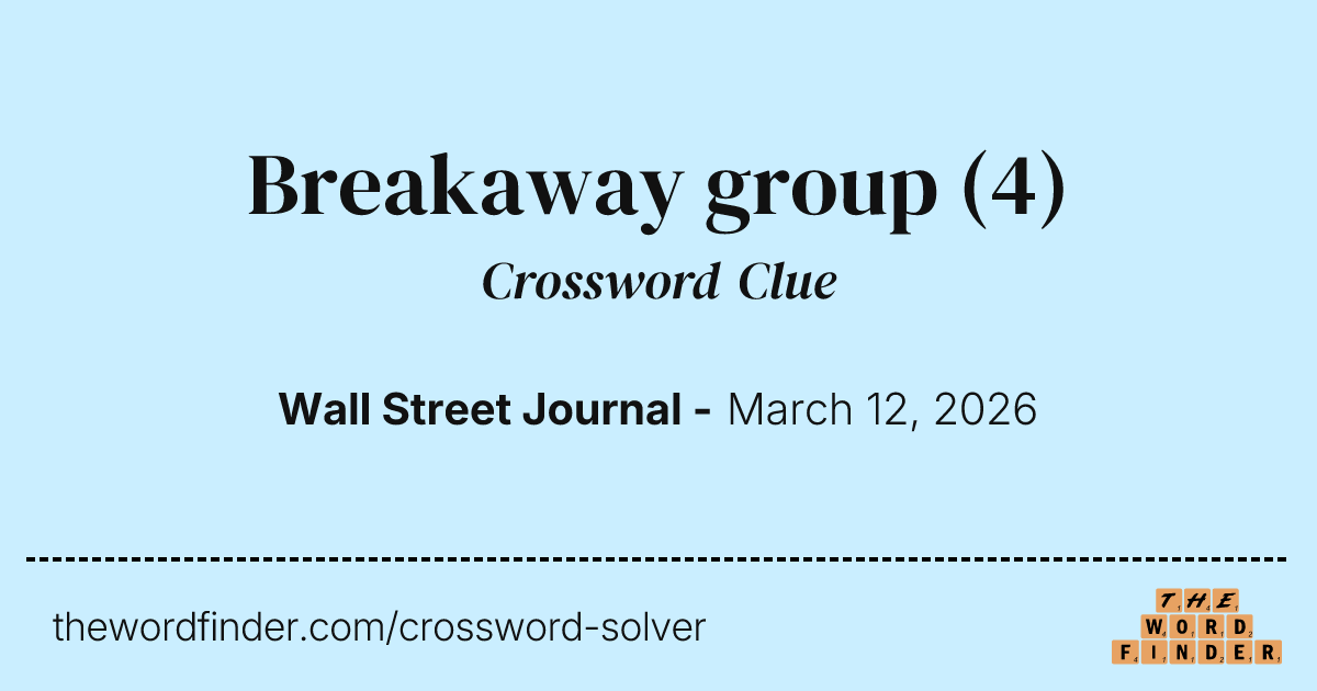 Breakaway group — Crossword Clue