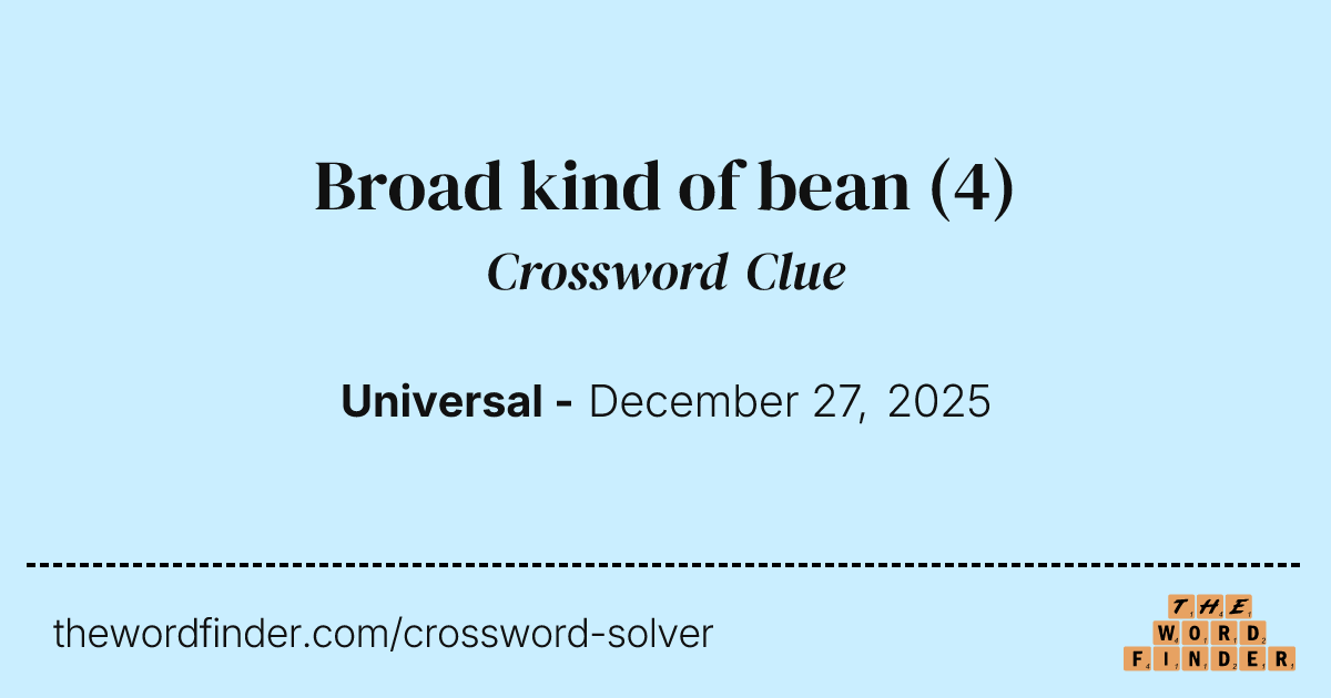 Broad kind of bean — Crossword Clue