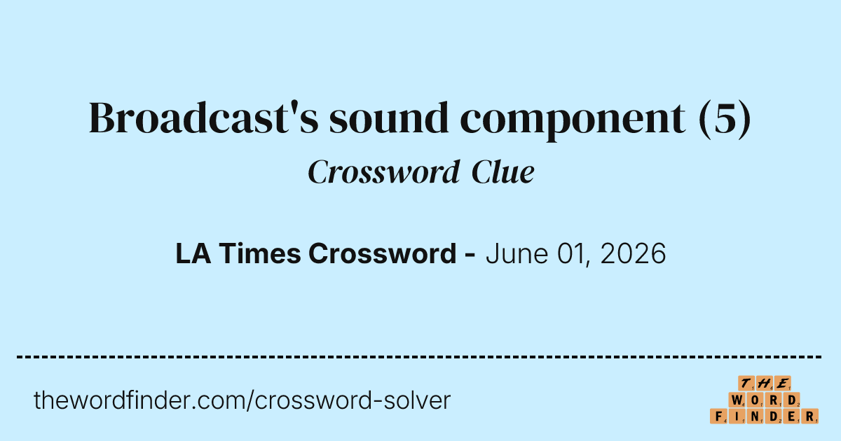 Broadcast's sound component — Crossword Clue
