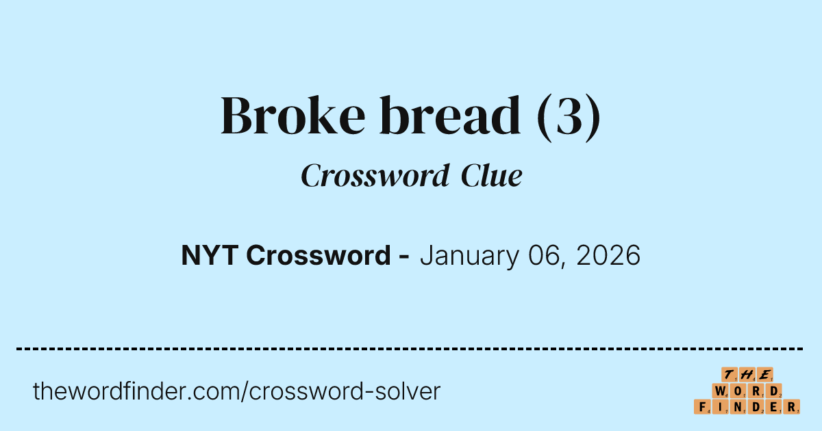 Broke bread — Crossword Clue