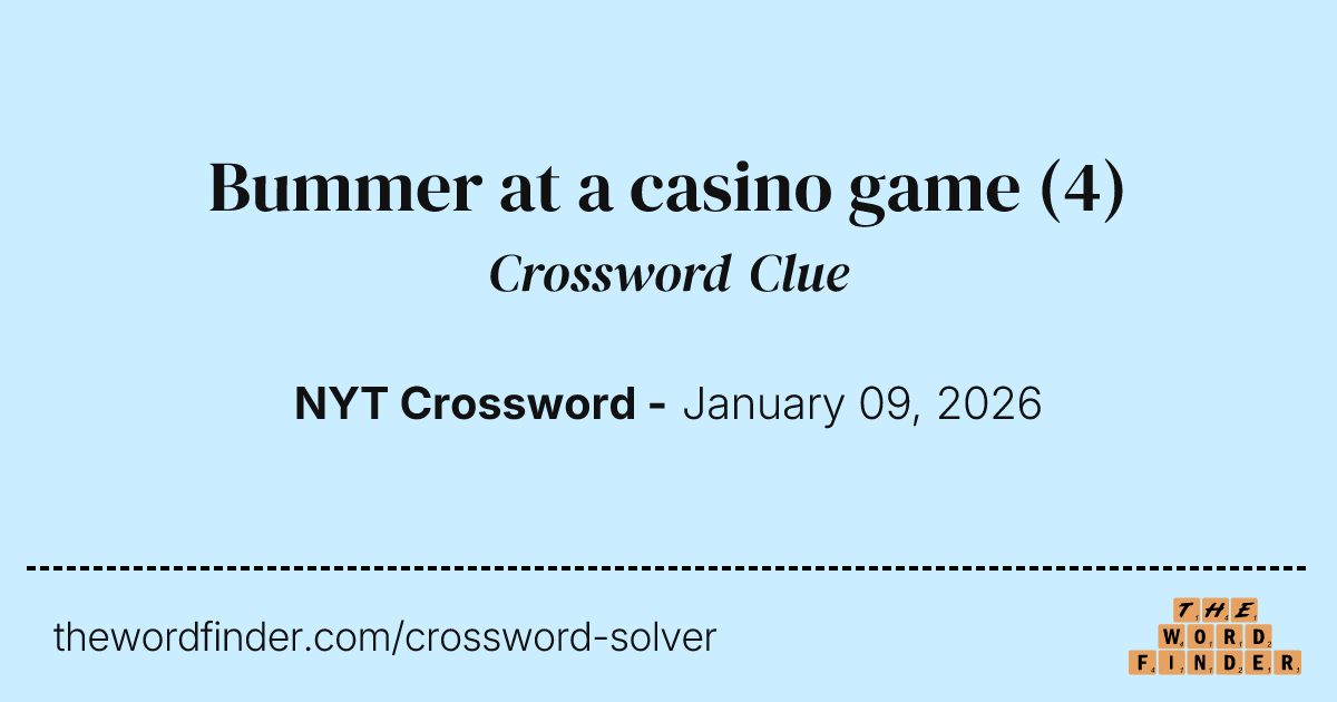 Bummer at a casino game — Crossword Clue