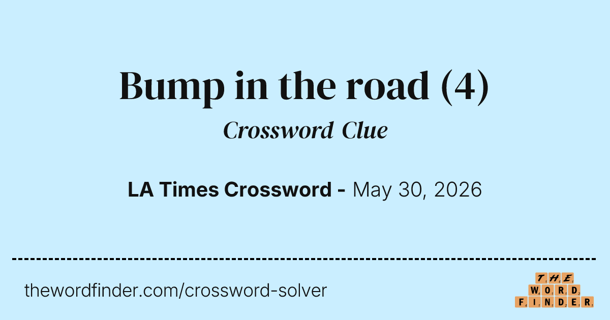 Bump in the road — Crossword Clue