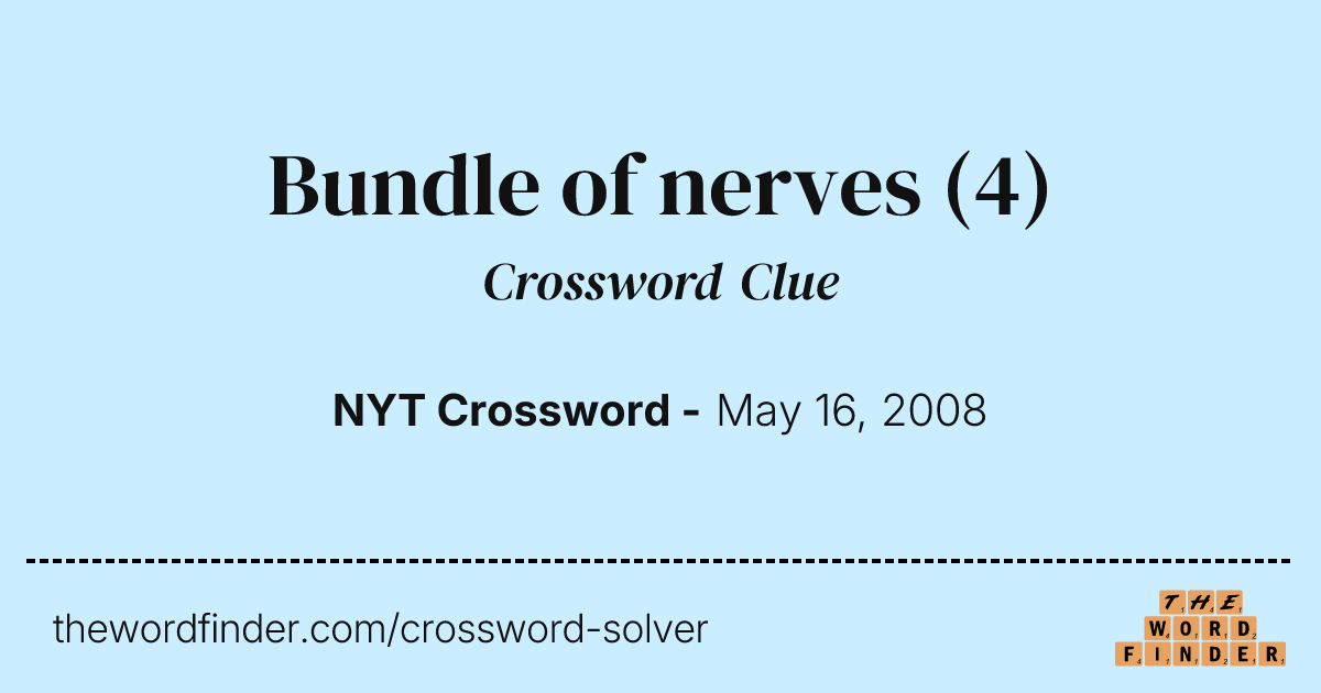 Bundle of nerves — Crossword Clue