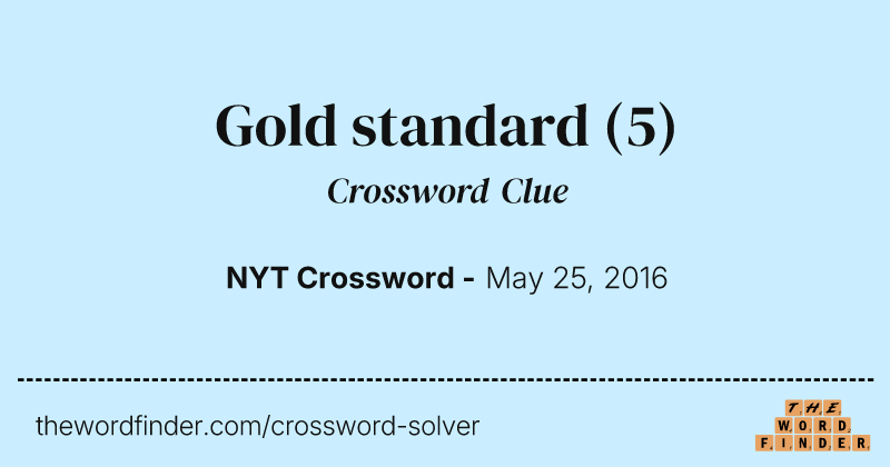 Gold standard — Crossword Clue
