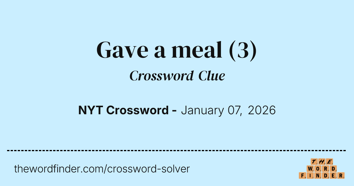 Gave a meal — Crossword Clue
