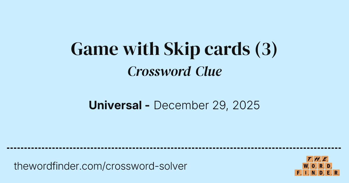 Game with Skip cards — Crossword Clue