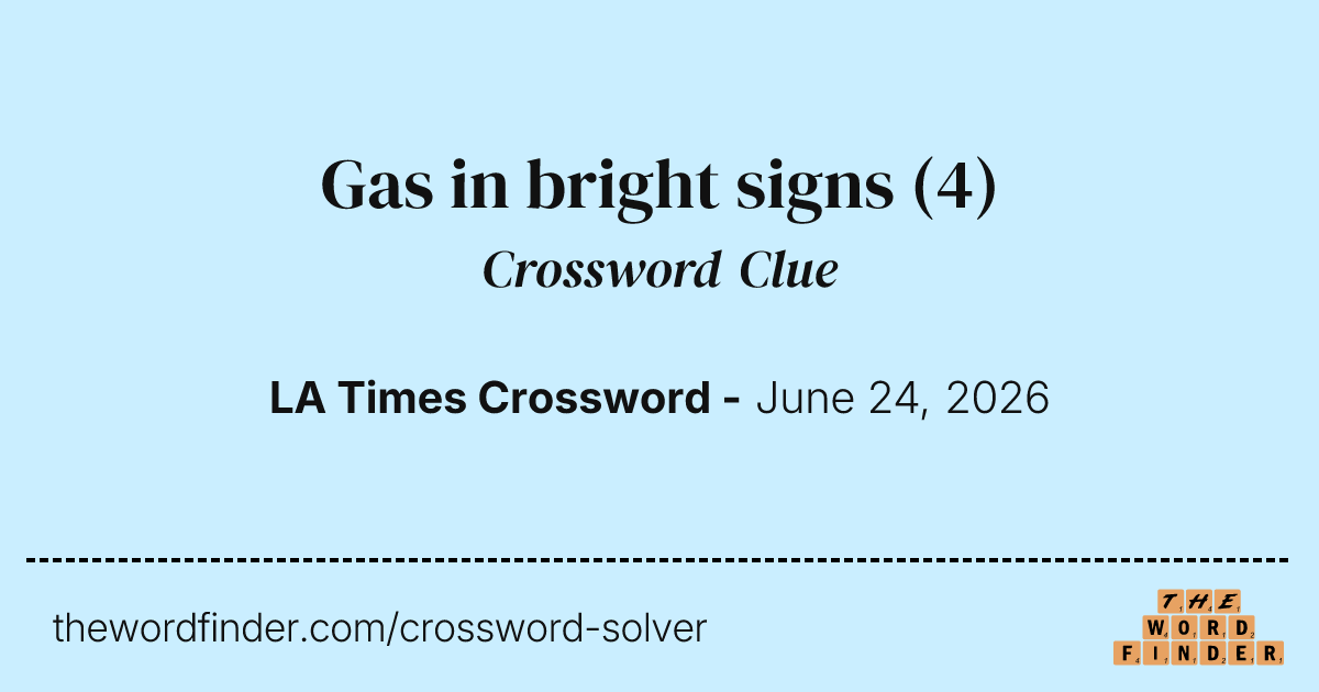 Gas in bright signs — Crossword Clue