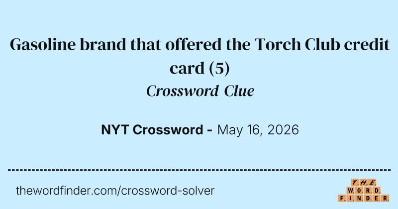 Gasoline brand that offered the Torch Club credit card — Crossword Clue