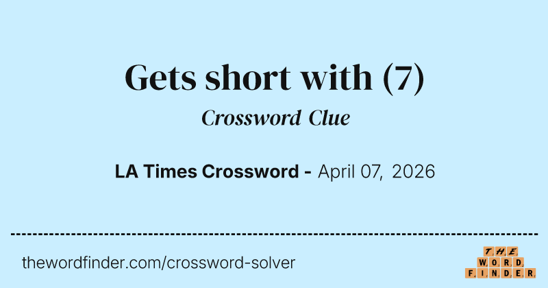 Gets short with — Crossword Clue