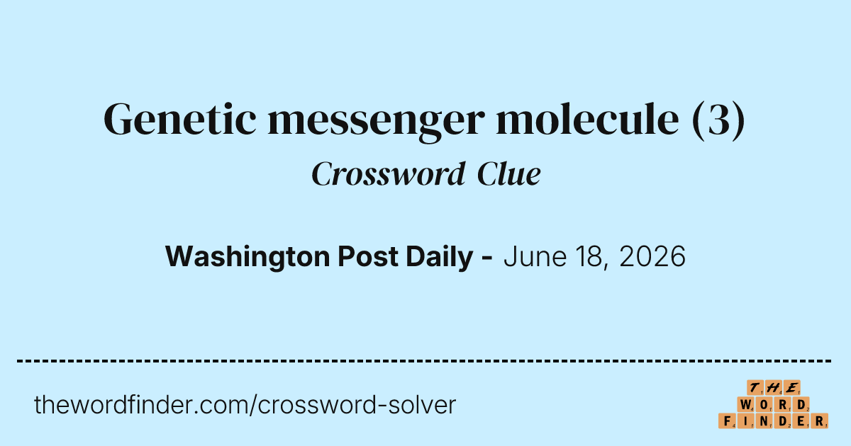 Genetic messenger molecule — Crossword Clue