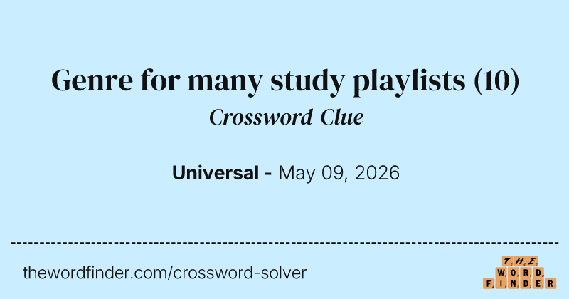 Genre for many study playlists — Crossword Clue