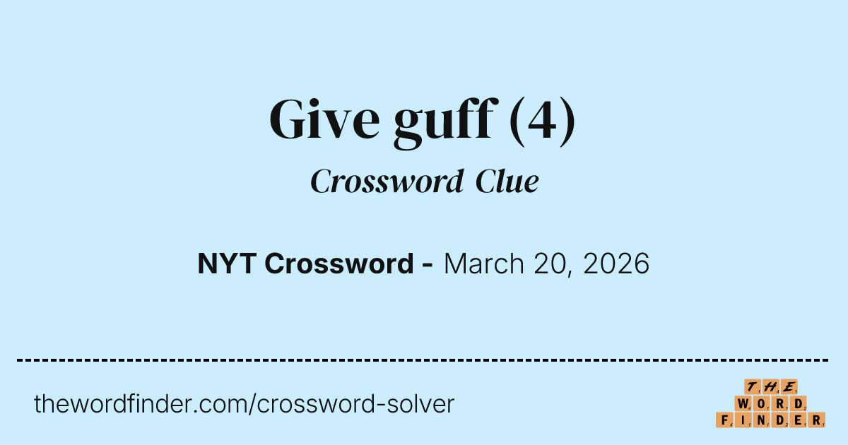 Give guff — Crossword Clue