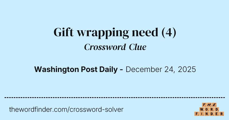 Gift wrapping need — Crossword Clue