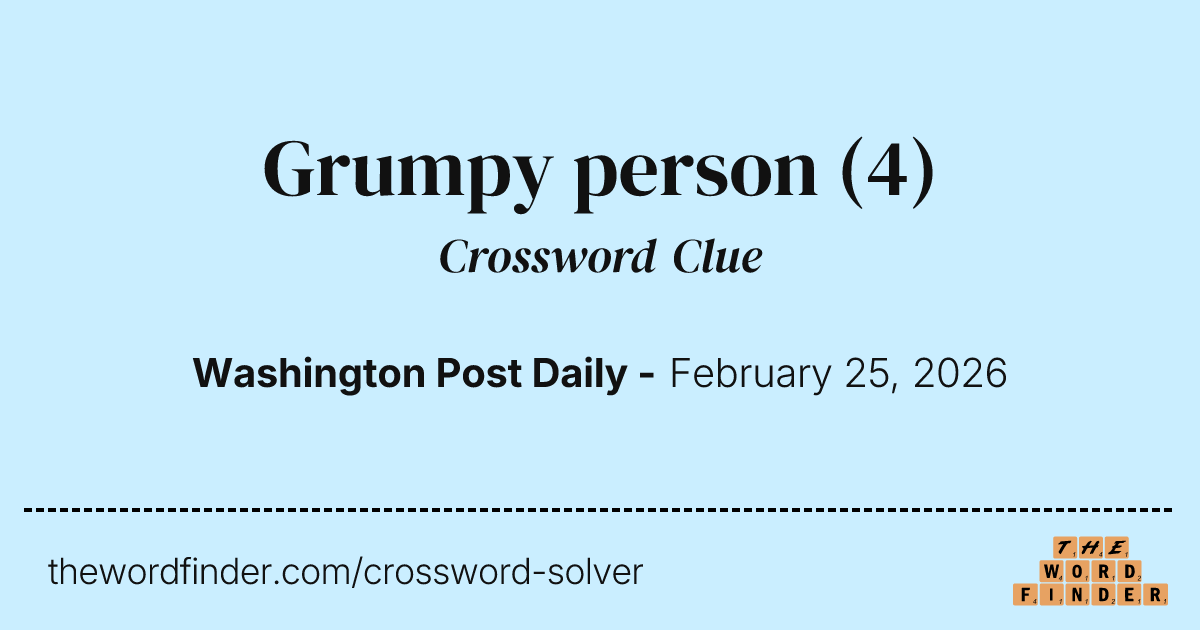 Grumpy person — Crossword Clue