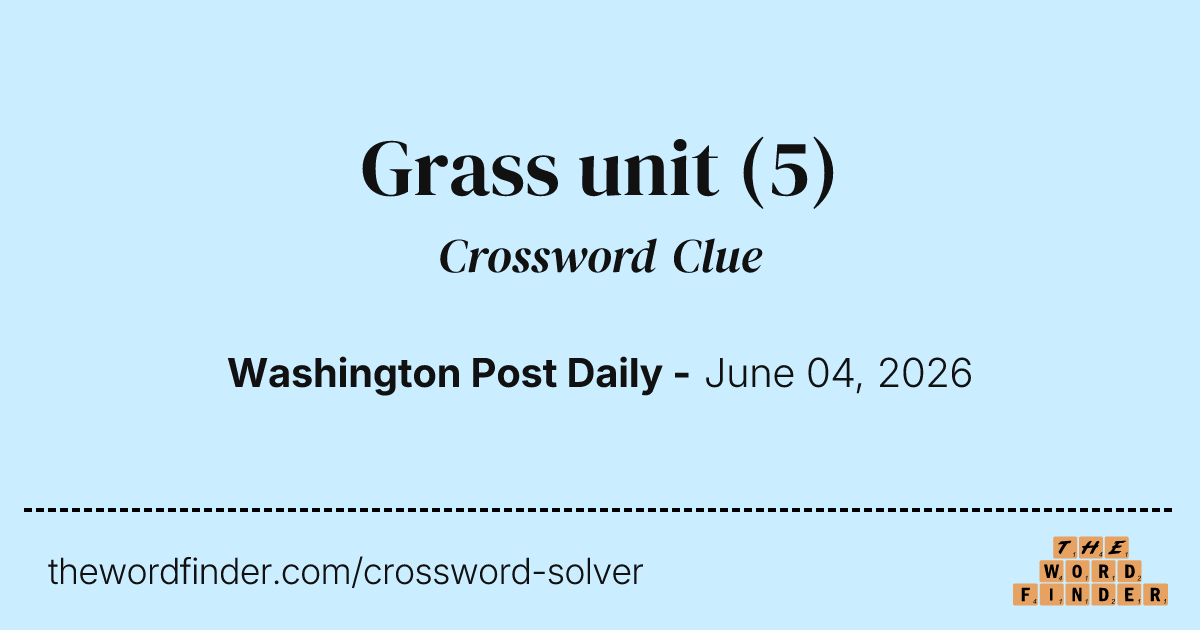 Grass unit — Crossword Clue