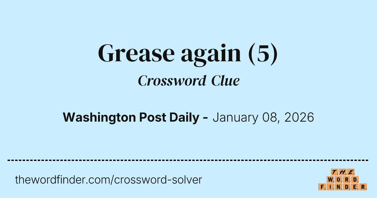 Grease again — Crossword Clue