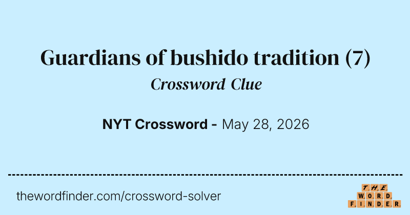 Guardians of bushido tradition — Crossword Clue